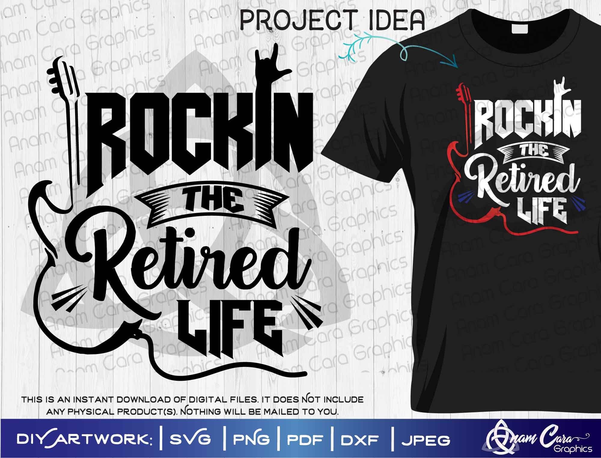 Rockin the Retired Life SVG Cut or Print DIY Art Retirement - Etsy