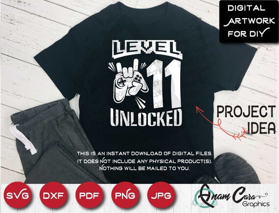 Level 11 Unlocked SVG Cut or Print Diyart 11 11th Video Gamer - Etsy