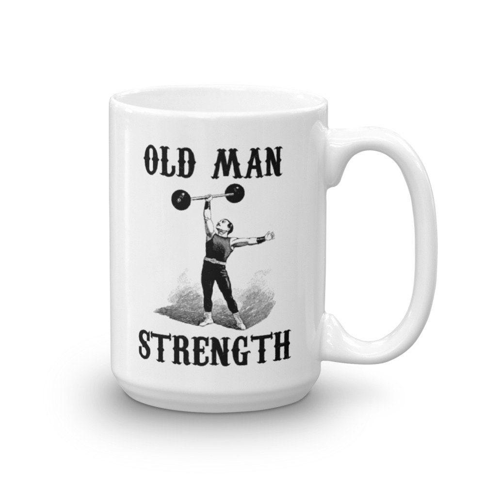 Old Man Strength Coffee Mug - Etsy
