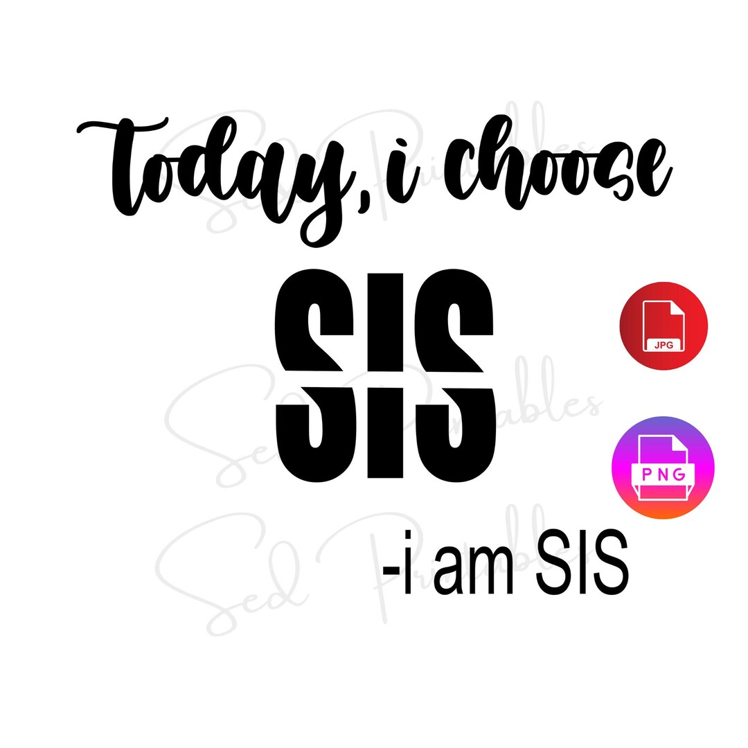 Today I Choose Sis, I Am Sis, Motivational Saying, Self-care - Etsy
