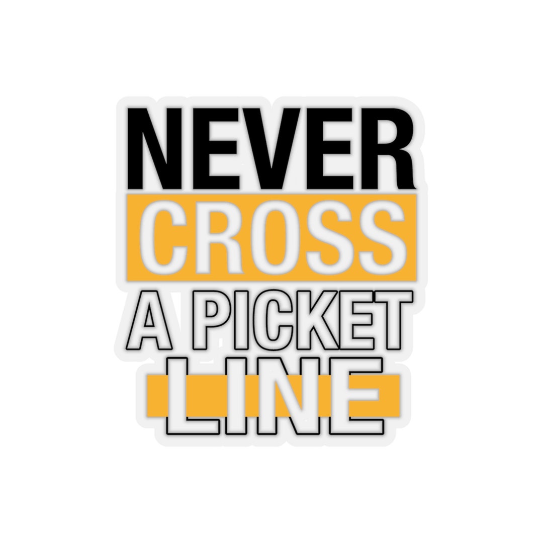 Never Cross a Picket Line Sticker | Support Workers' Rights, Labor ...