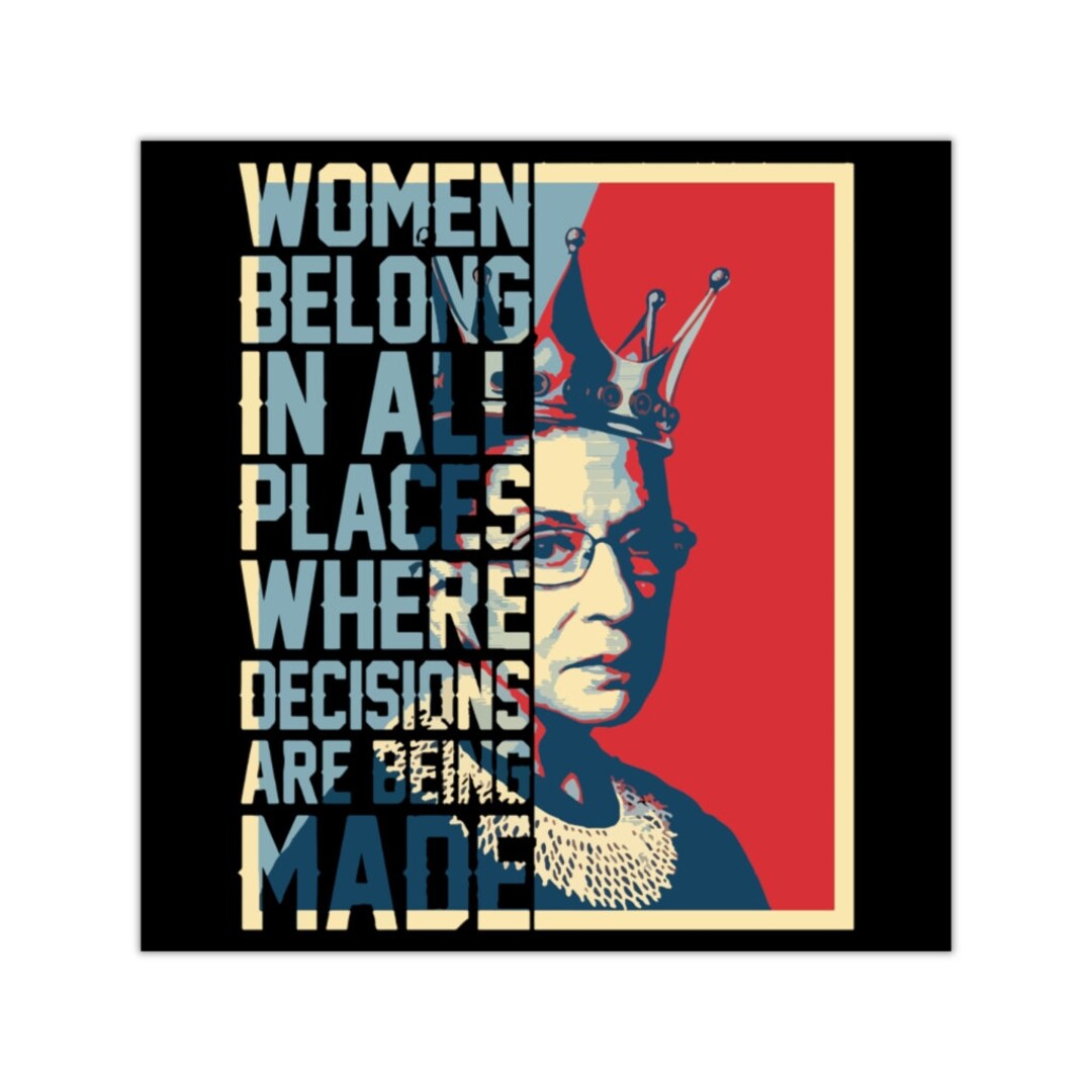 RBG Inspiration Square Sticker: Women Belong in All Places Where ...