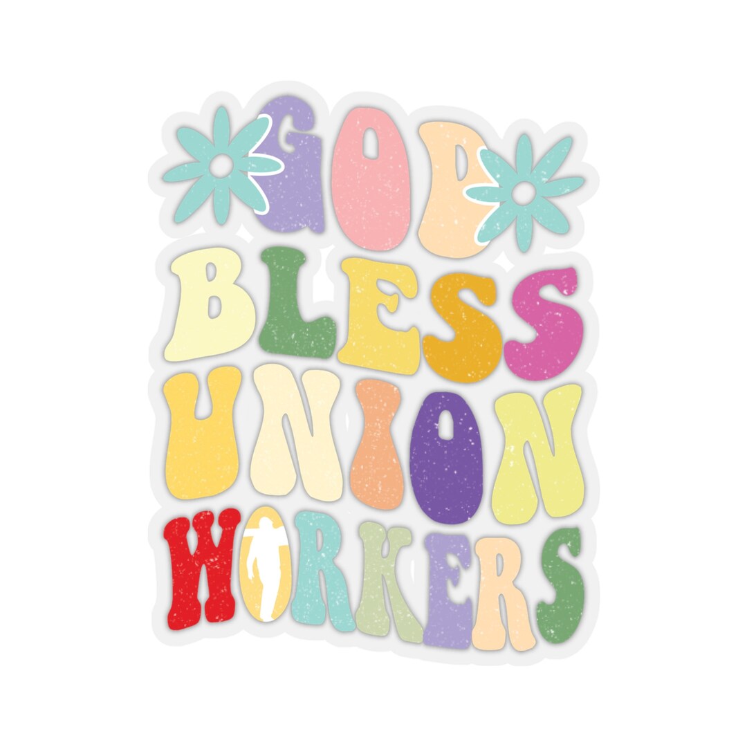 God Bless Union Workers - Rainbow Colors Sticker | Support Workers ...