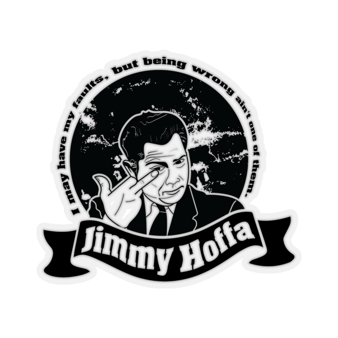 Confidently Right - Jimmy Hoffa Quote Sticker | Bold Decal, Self ...