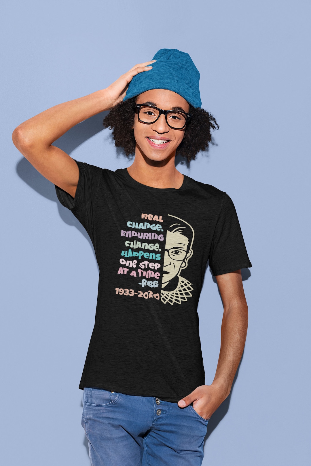 RBG T-shirt: "real Change, Enduring Change, Happens One Step at a Time ...