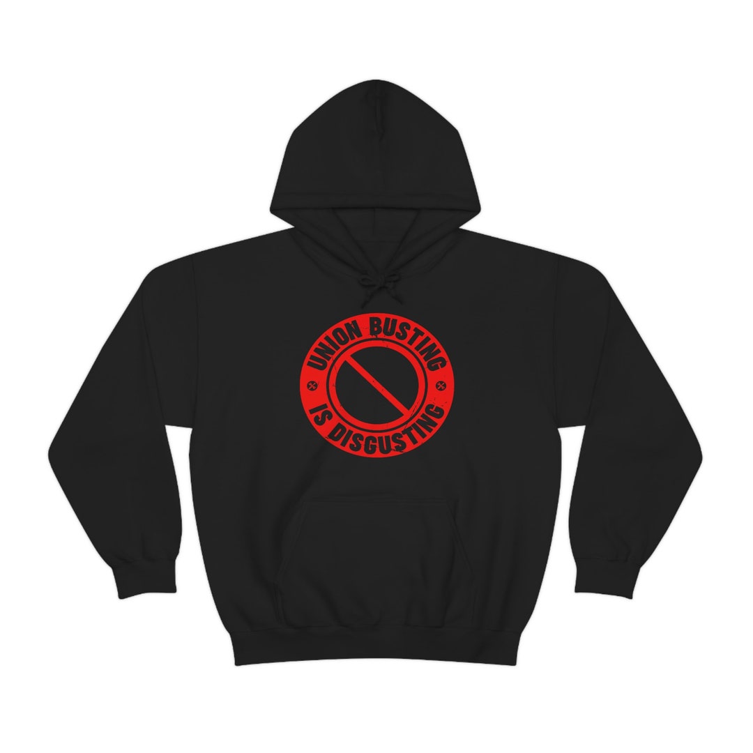 Union Busting is Disgusting Hoodie - Stand up for Workers' Rights - Etsy
