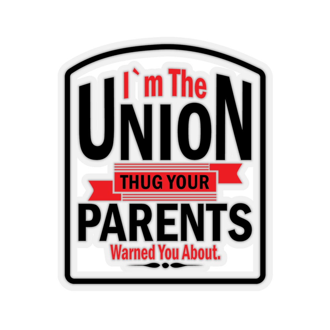 I'm the Union Thug - Bold & Proud Sticker | Labor Movement, Worker ...