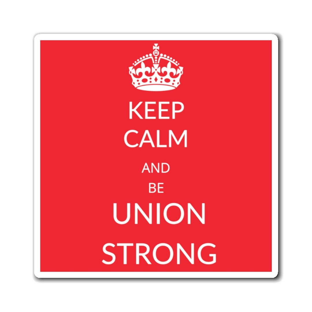 Bleib vereint mit Stärke: Keep Calm and Be Union Strong Magnet - Etsy.de