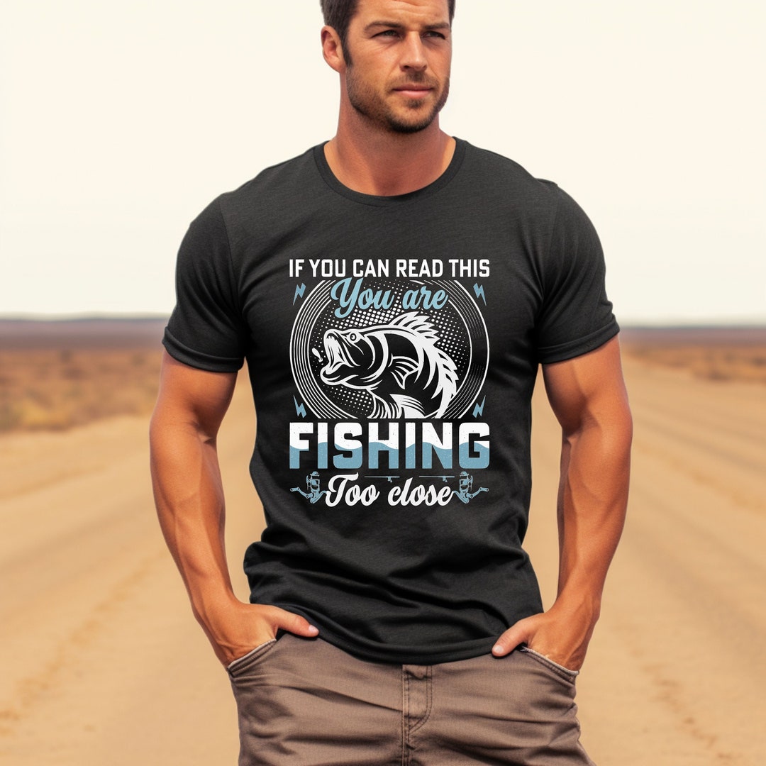 If You Can Read This Fishing T-shirt. Bass T-shirt, Fishing Apparel ...