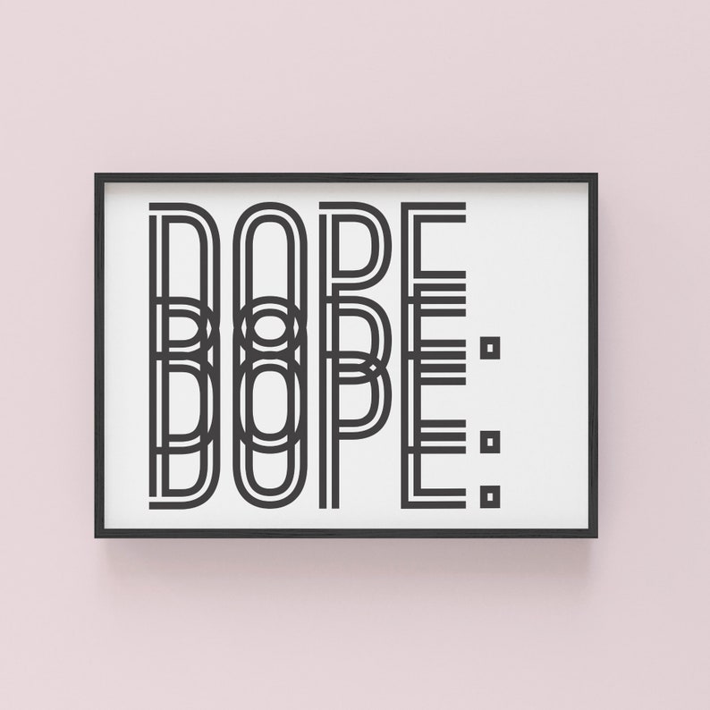 Dope Black and White Wall Art – Digital Download Printable Typography ...
