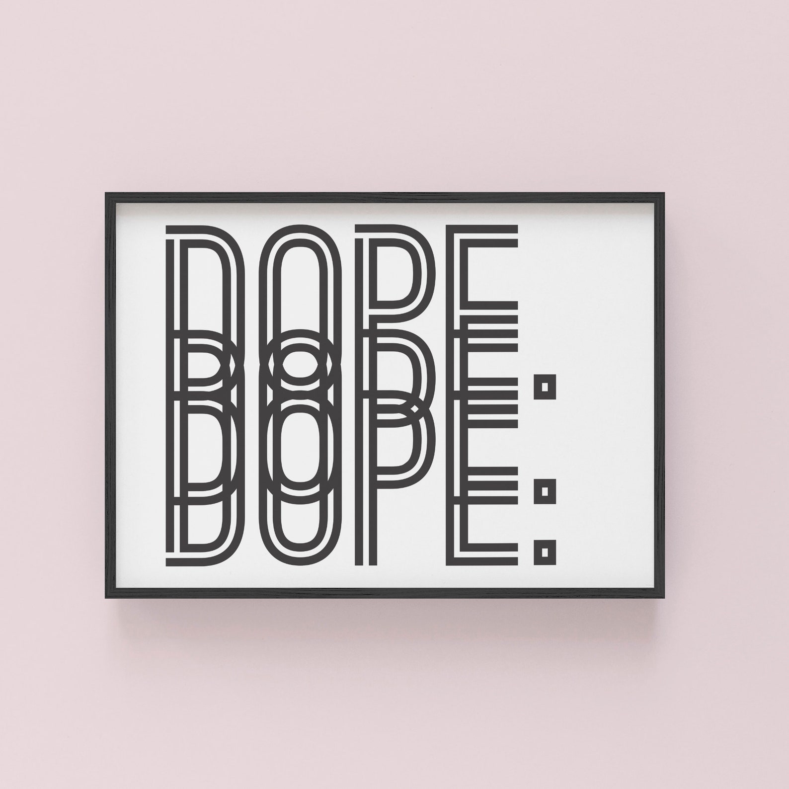 Dope Wall Art Print Typography Art Poster Home Decor Black and White ...