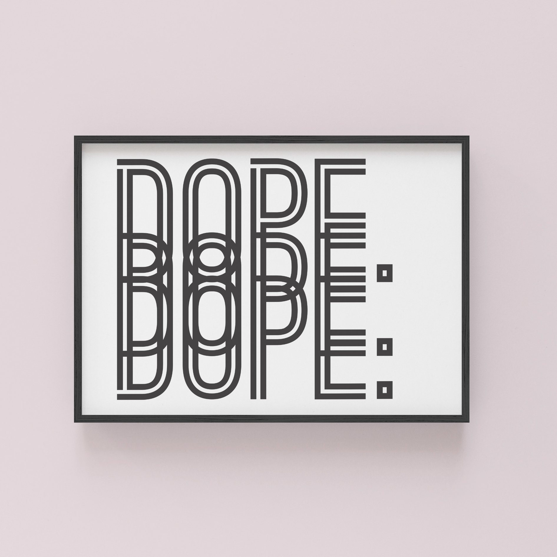 Dope Wall Art Print Typography Art Poster Home Decor Black and White ...