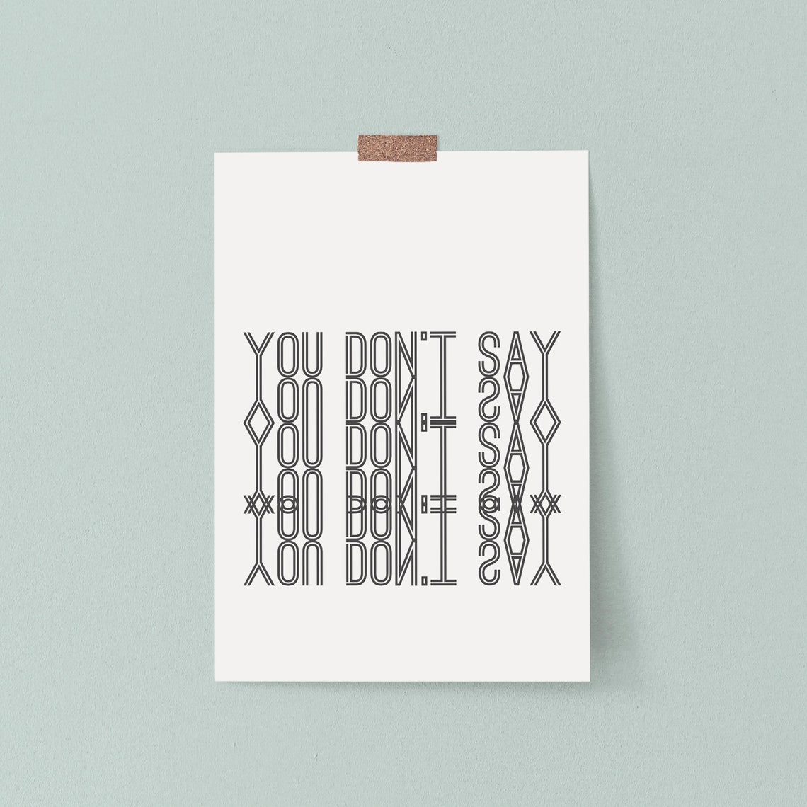 You Don't Say Printable Wall Art Black and White Poster - Etsy