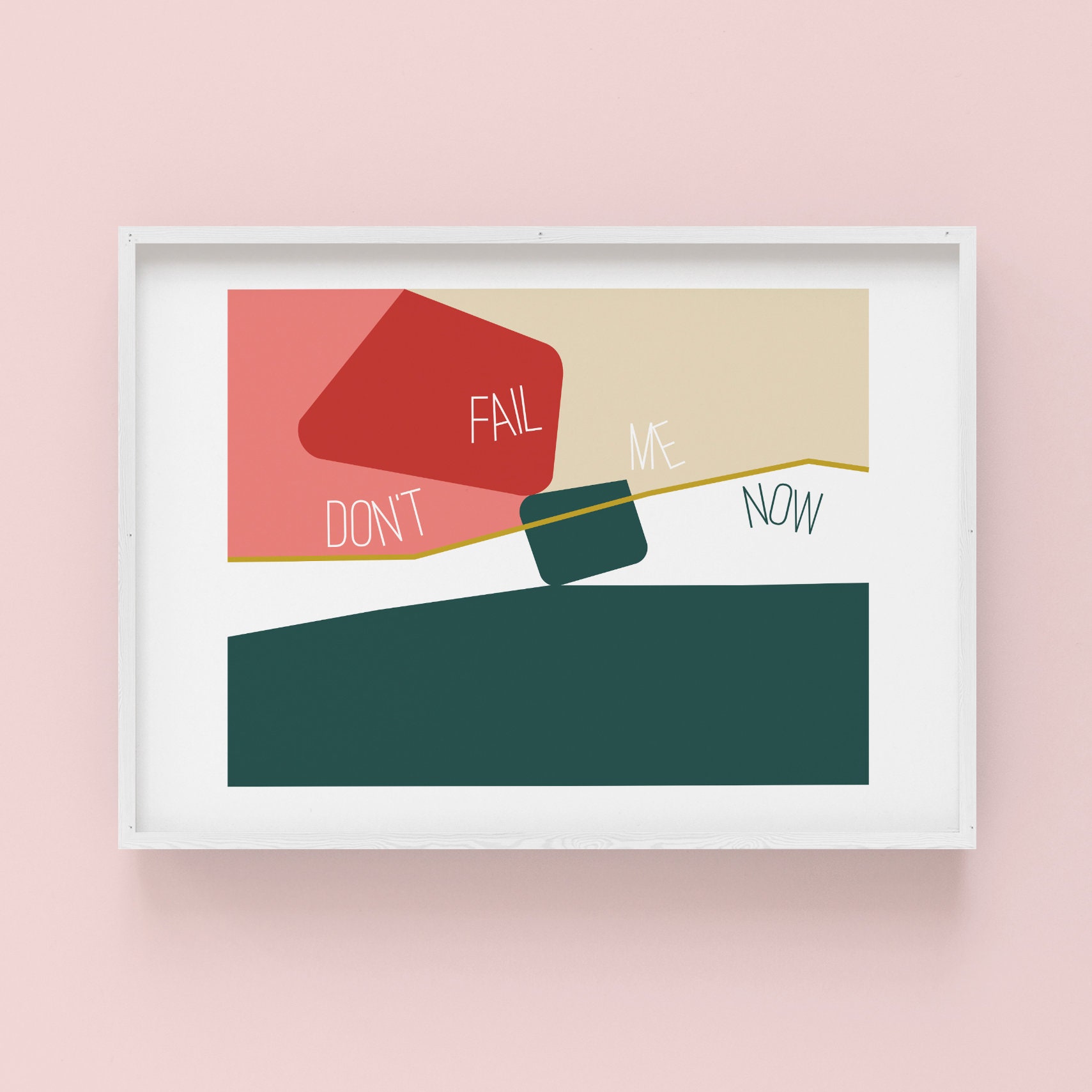 Don't Fail Me Now Abstract Art Print, Modern Typography Art Poster ...