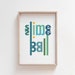 Slime Ball Printable Wall Art Poster Home Decor DIGITAL DOWNLOAD ...