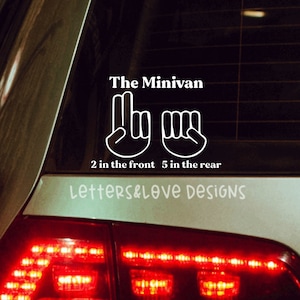The Minivan 2 in the Front 5 in the Rear Vinyl Decal - Gift Idea Under ...
