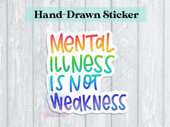 Mental Illness Is Not Weakness Rainbow Hand Drawn Vinyl | Etsy