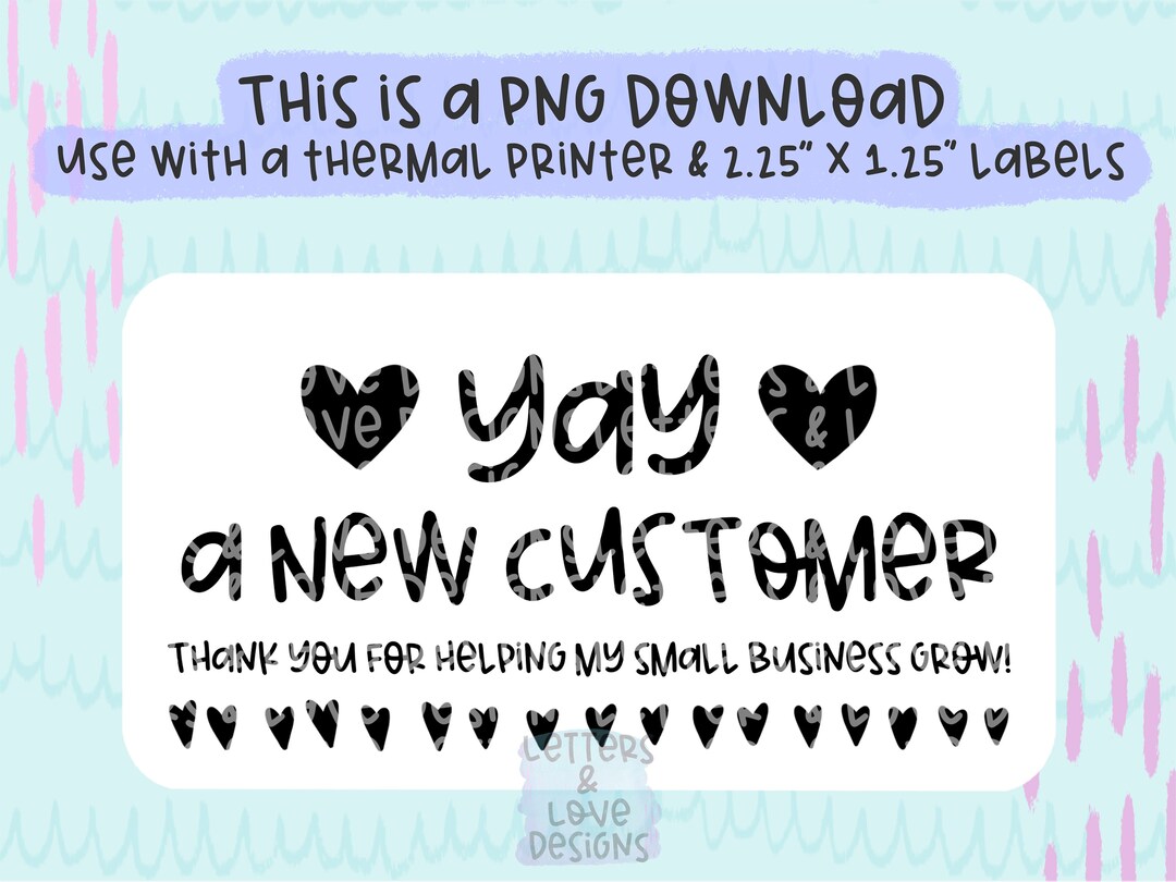 Yay A New Customer Thank You - PNG Thermal Printer Sticker Label Design ...