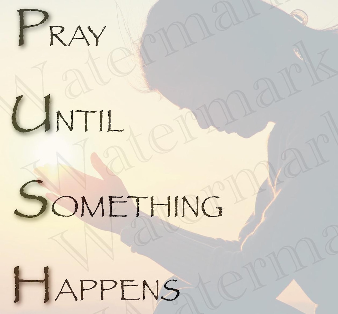 Pray Until Something Happens/push - Etsy