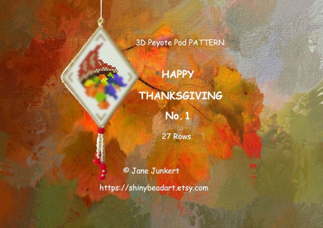 HAPPY THANKSGIVING No. 1 / 3D Peyote Pod Pattern / Pdf ENGLISH / With ...