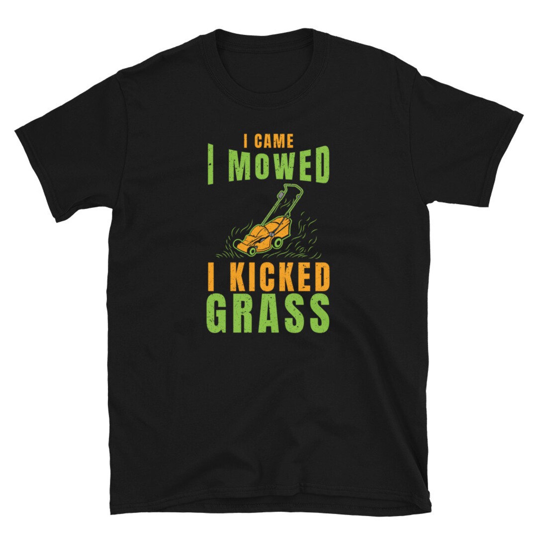 Funny Lawn Mower I Came I Mowed Yard Work Lawn Tractor Lawn Etsy