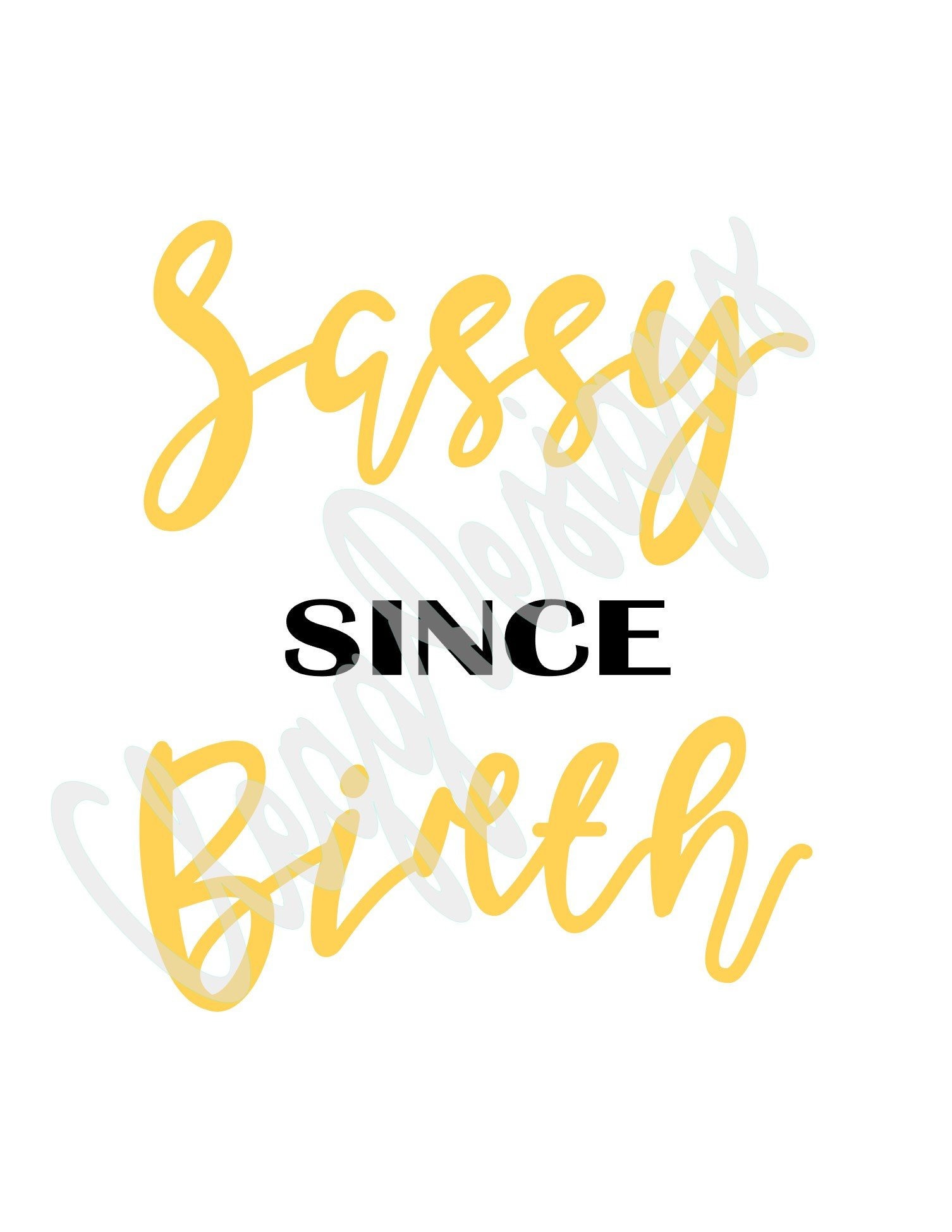 Sassy Girls T-shirt SVG Sassy Since Birth Decal Digital | Etsy