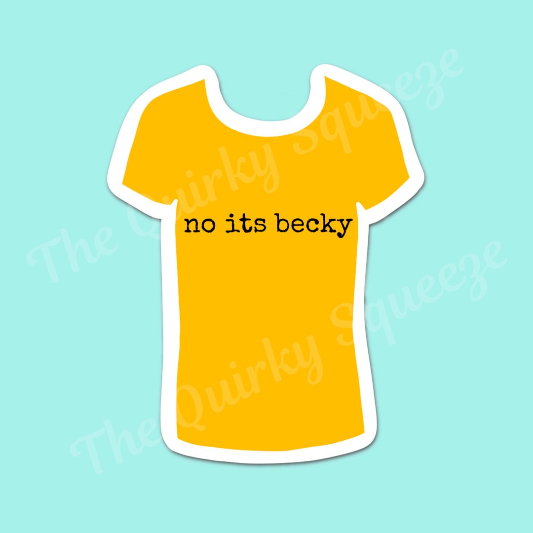 Taylor Swift No Its Becky Funny Tumblr Meme Shirt Vinyl - Etsy