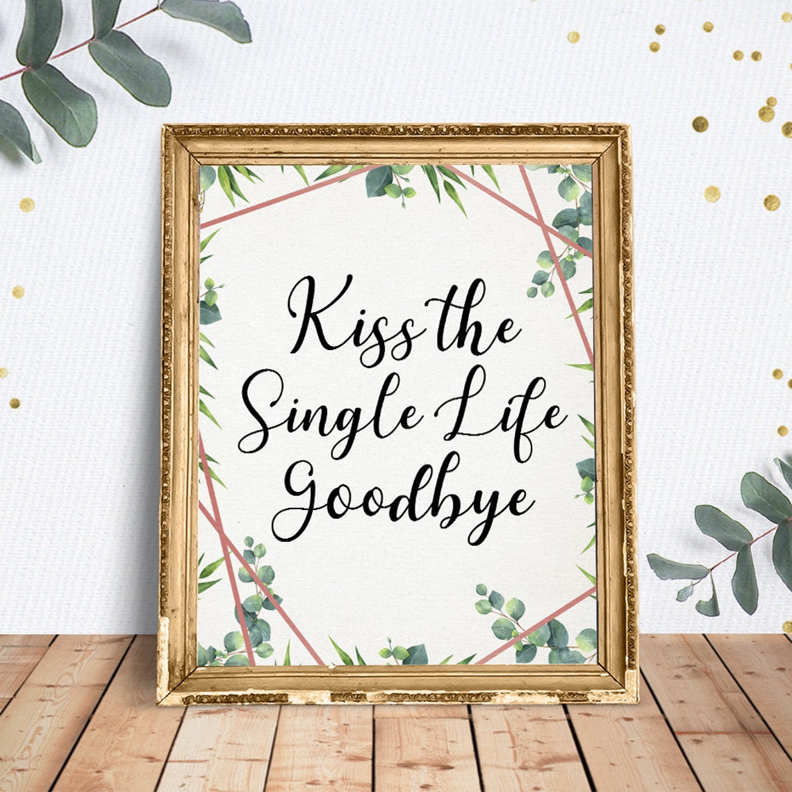 Kiss the Single Life Goodbye Printable Sign Bridal Shower - Etsy
