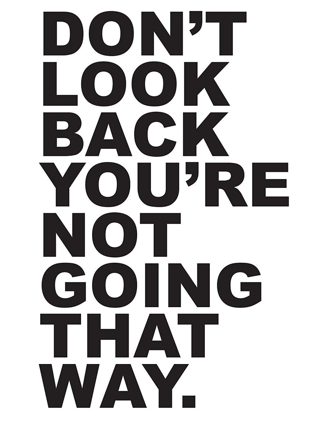 Don't Look Back You're Not Going That Way Motivational - Etsy