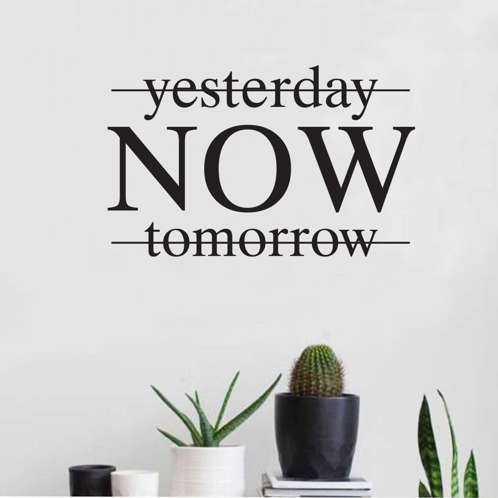 Yesterday Now Tomorrow Inspirational Life Quotes Wall Art Decal Home ...