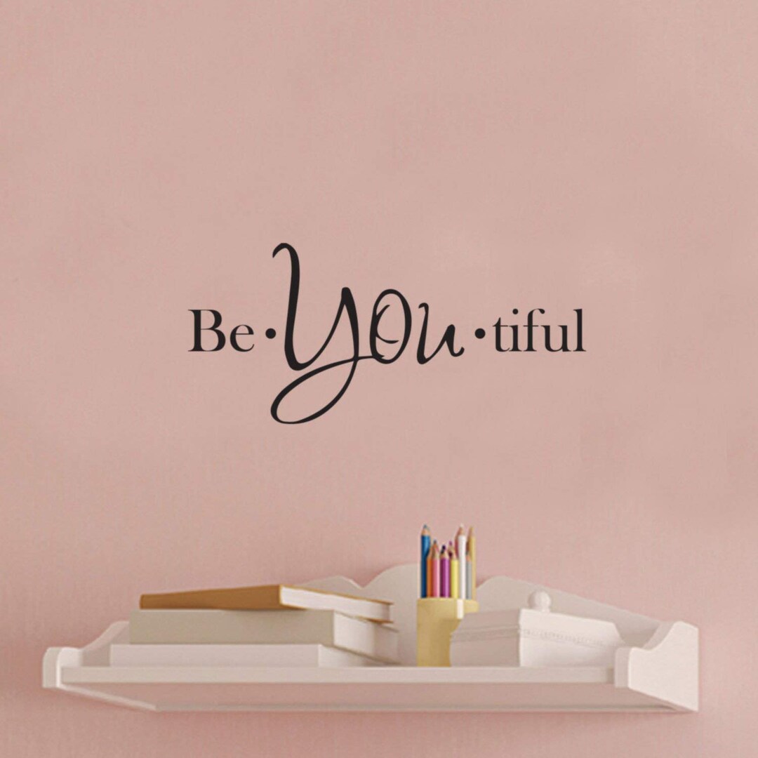Be You Tiful Vinyl Wall Decal Stickerroom Wall Decoration Inspirational ...