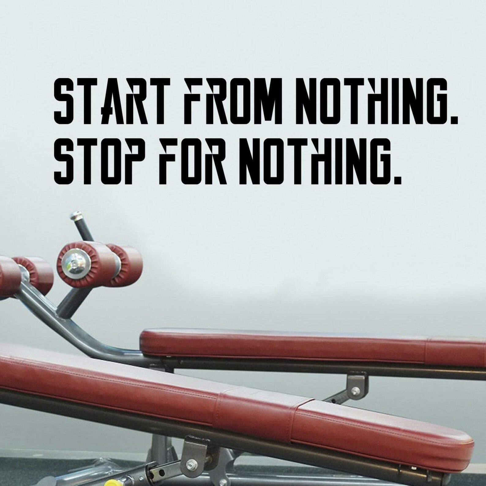Start From Nothing Stop for Nothing Vinyl Wall Decal Gym Fitness ...
