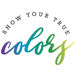 Show Your True Colors Wall Decal - Etsy