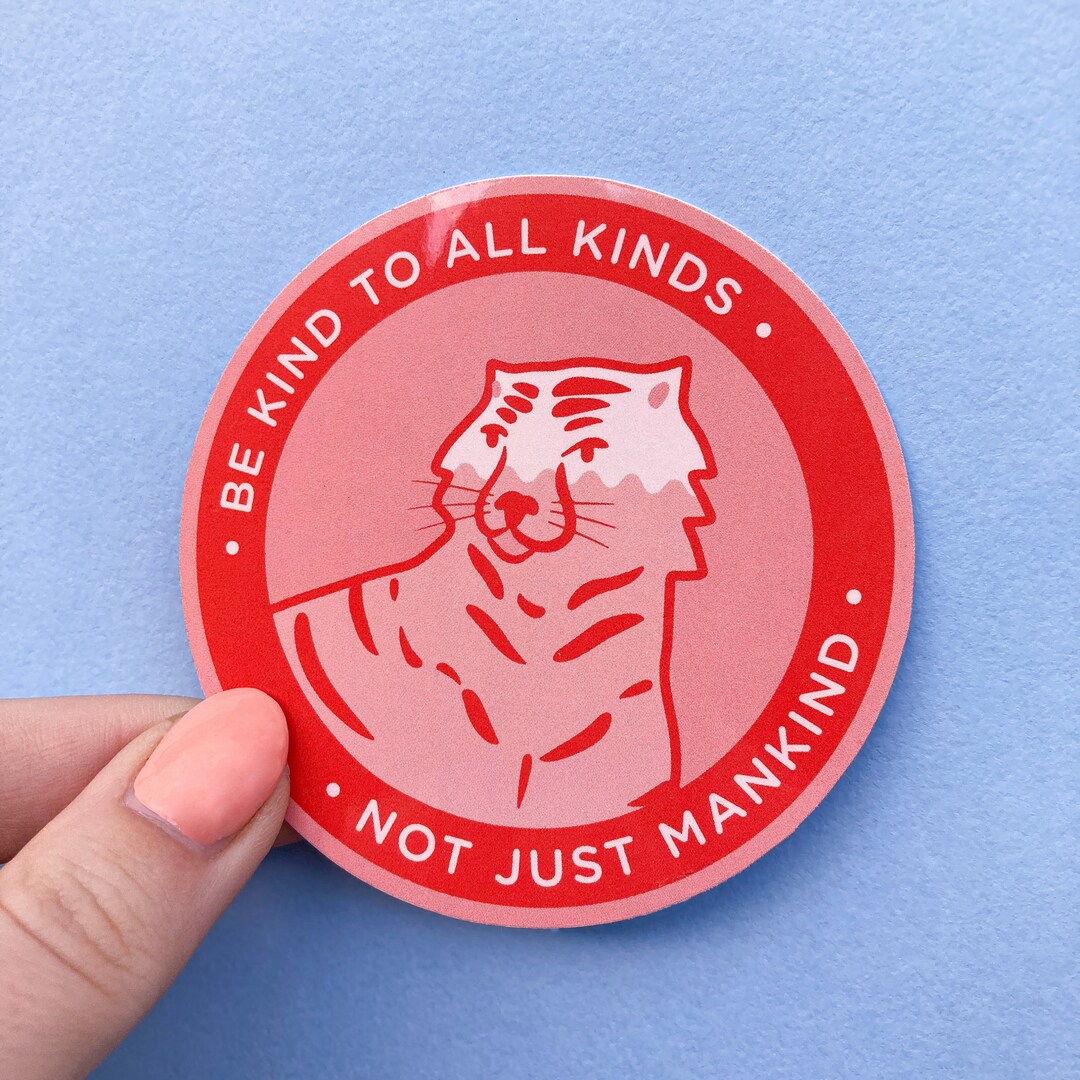 Be Kind to Animals Vinyl Sticker Kawaii Tiger Sticker - Etsy