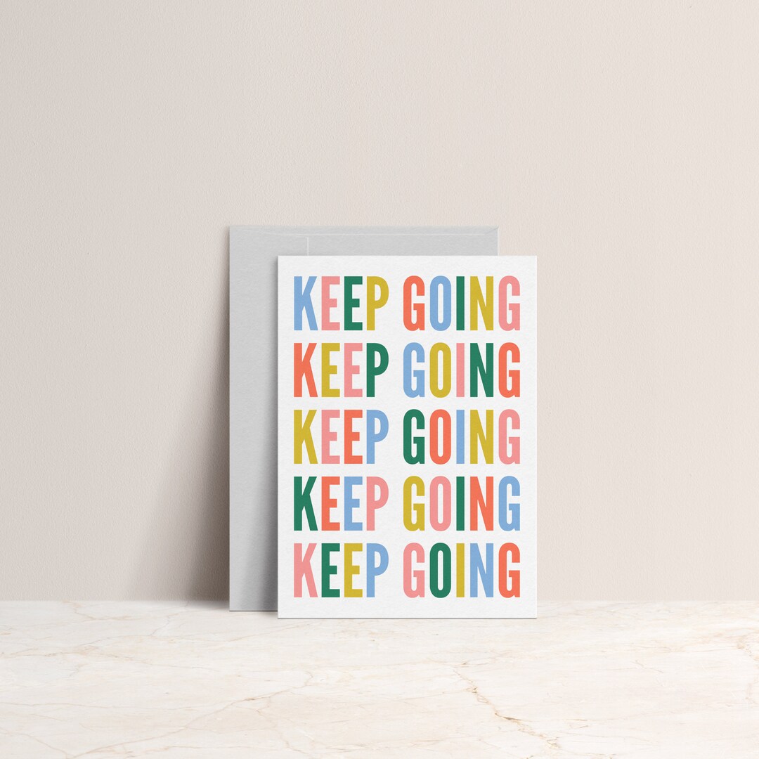 Keep Going Motivational Support Greeting Card Encouragement Friendship ...