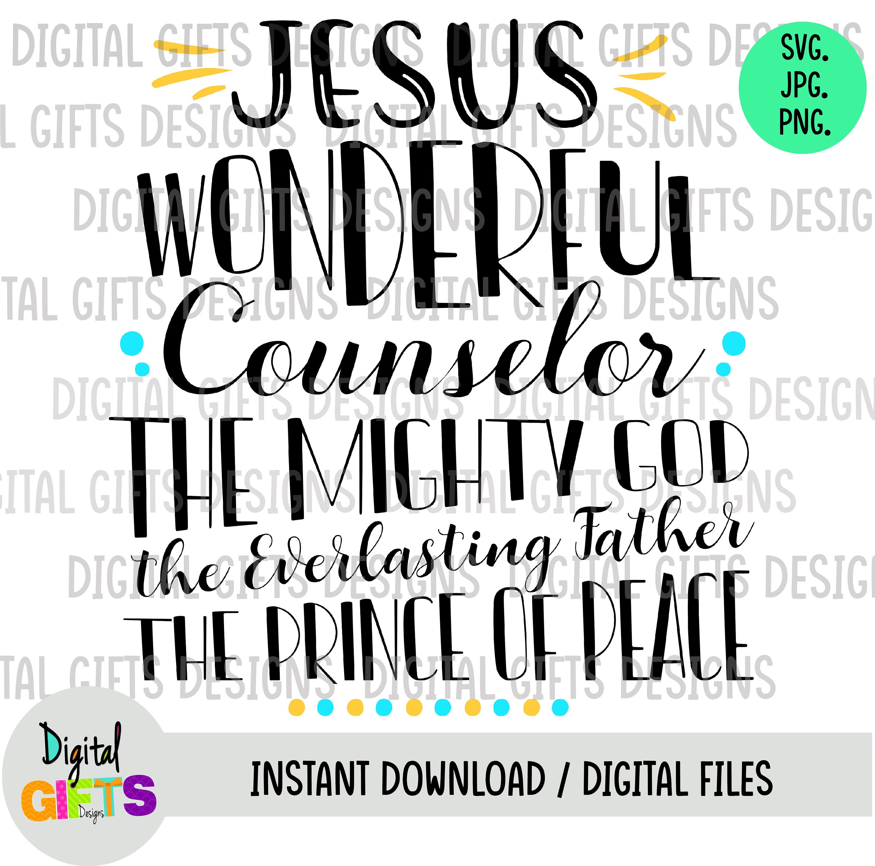 Jesus, Wonderful, Counselor. Design Svg, Png, Jpg Shirt Design ...