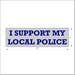 I Support My Local Police Bumper Sticker / Decal - Etsy