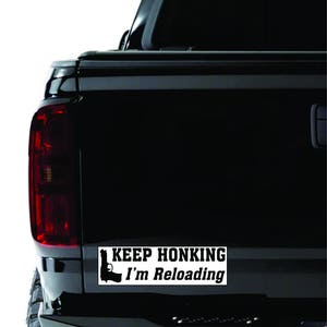 Keep Honking I'm Reloading Bumper Sticker / Decal - Etsy