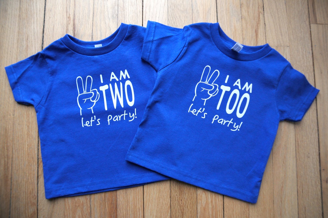 I Am Two / I Am Too Let's Party Twin Birthday T-shirts / Shared ...