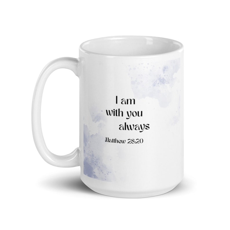 I Am With You Always Matthew 28:20 Christian Coffee Cup, Christian ...