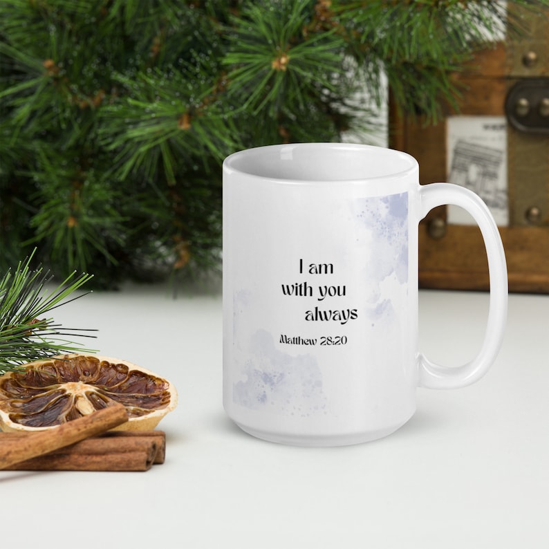 I Am With You Always Matthew 28:20 Christian Coffee Cup, Christian ...