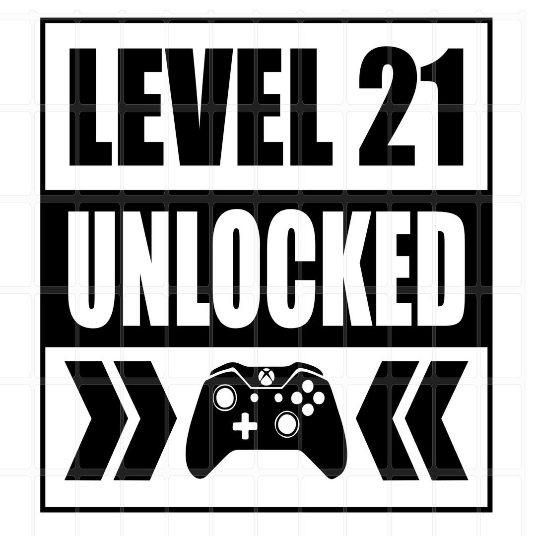 Level 21 Unlocked Gamer SVG - Etsy