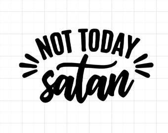 Not Today Satan Decal - Etsy