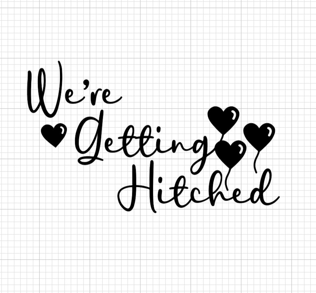 We're Getting Hitched Vinyl Decal - Etsy