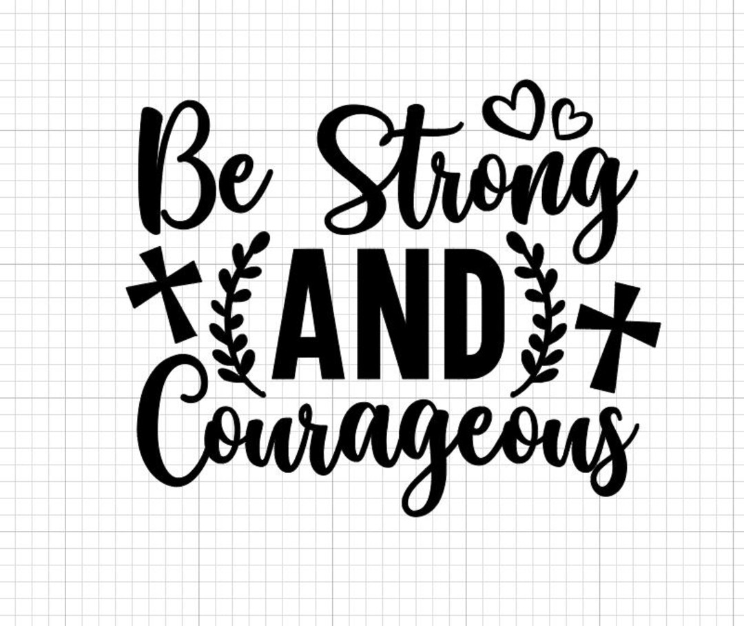 Be Strong and Courageous Vinyl Decal - Etsy