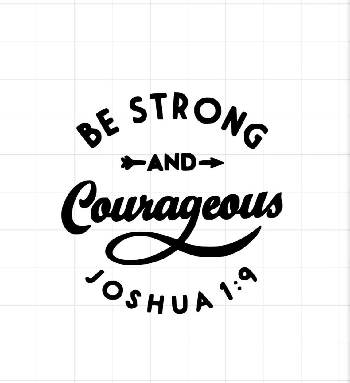 Be Strong and Courageous Joshua 1:9 Vinyl Decal - Etsy
