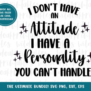 Attitude Personality Svg Funny Svg Quote, Funny Sarcastic Svg Sayings ...