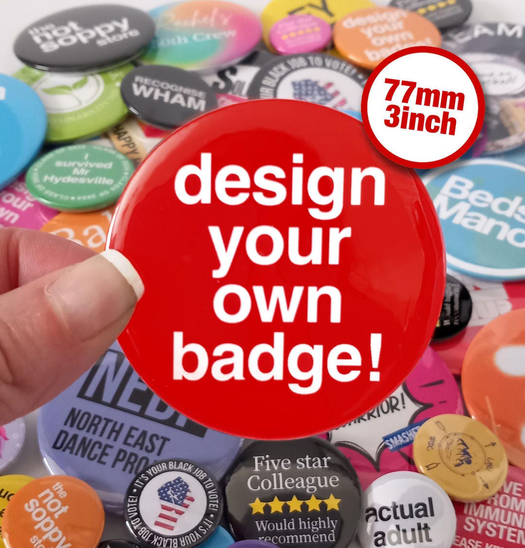 77mm Create Your Own Button Pin Badge, Custom Badge, Personalised Badge ...