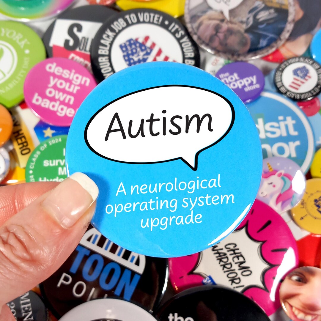 Autism Badge – “autism: A Neurological Operating System Upgrade ...