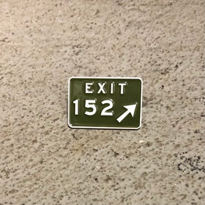 Exit 152 [enamel Pin] - Etsy